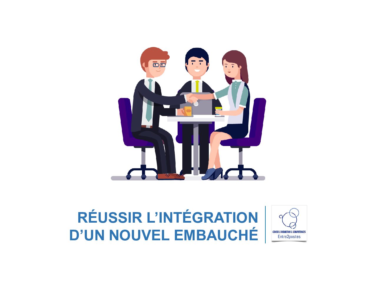 Réussir l'accueil et l'intégration d'un nouveau salarié embauché ...